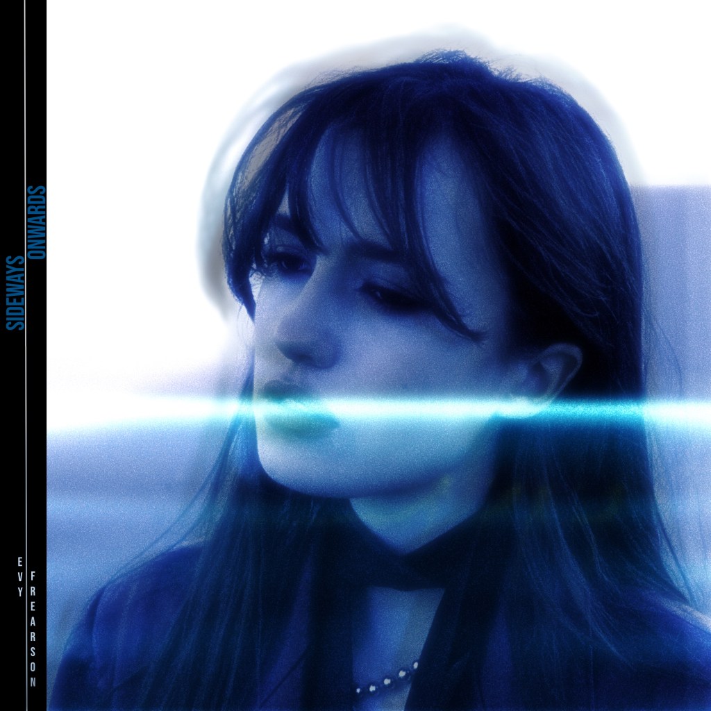 SIDEWAYS ONWARDS – Evy Frearson